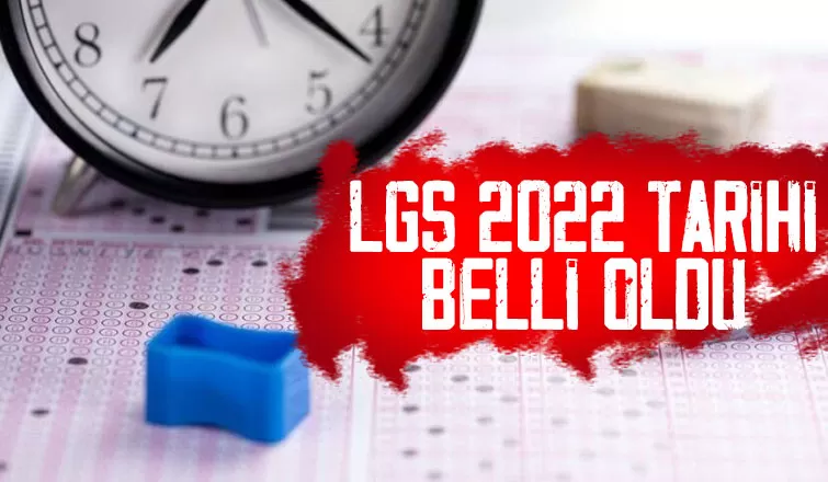 LGS 2022 tarihi belli oldu
